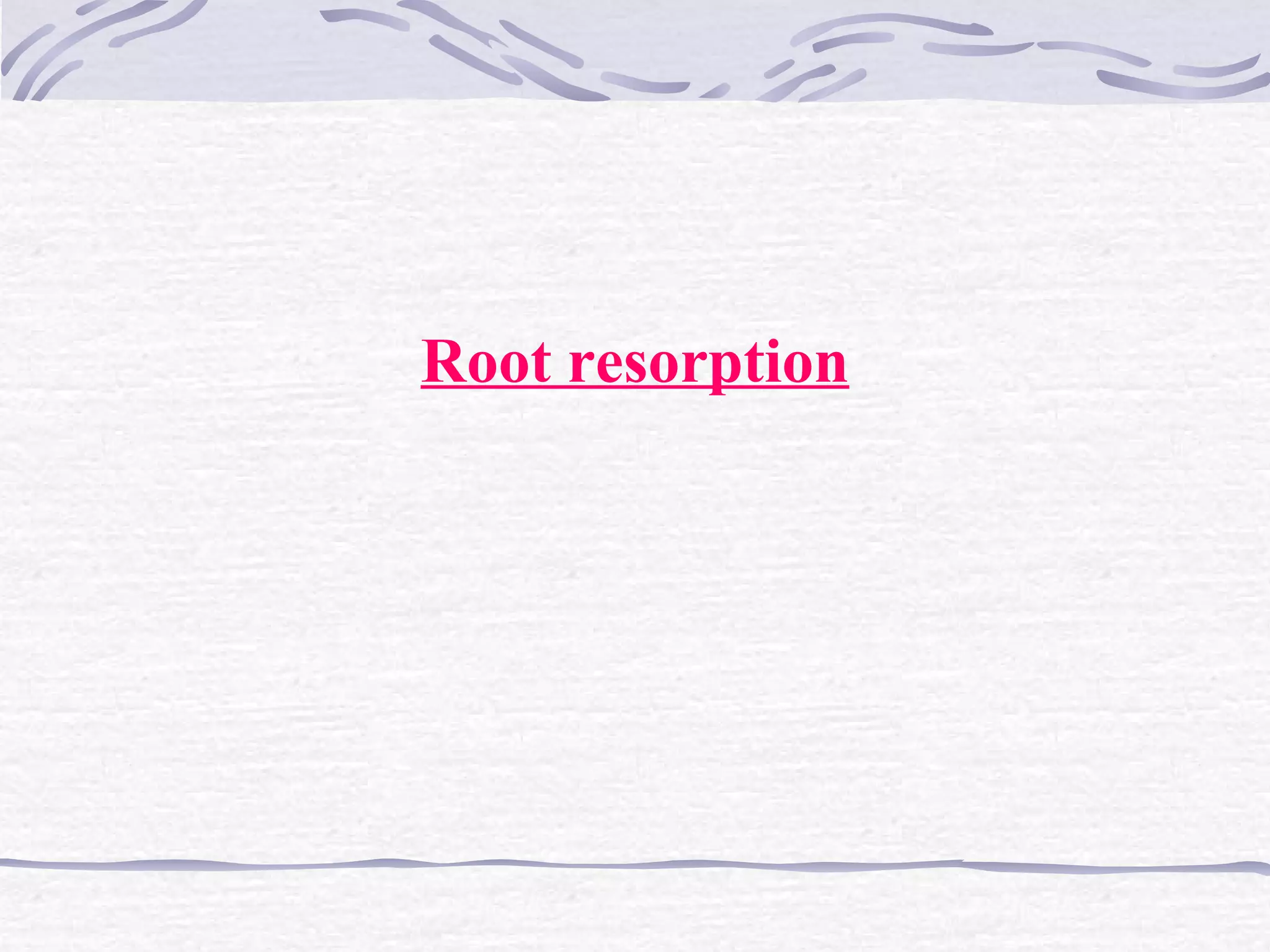 Root resorption | PPT