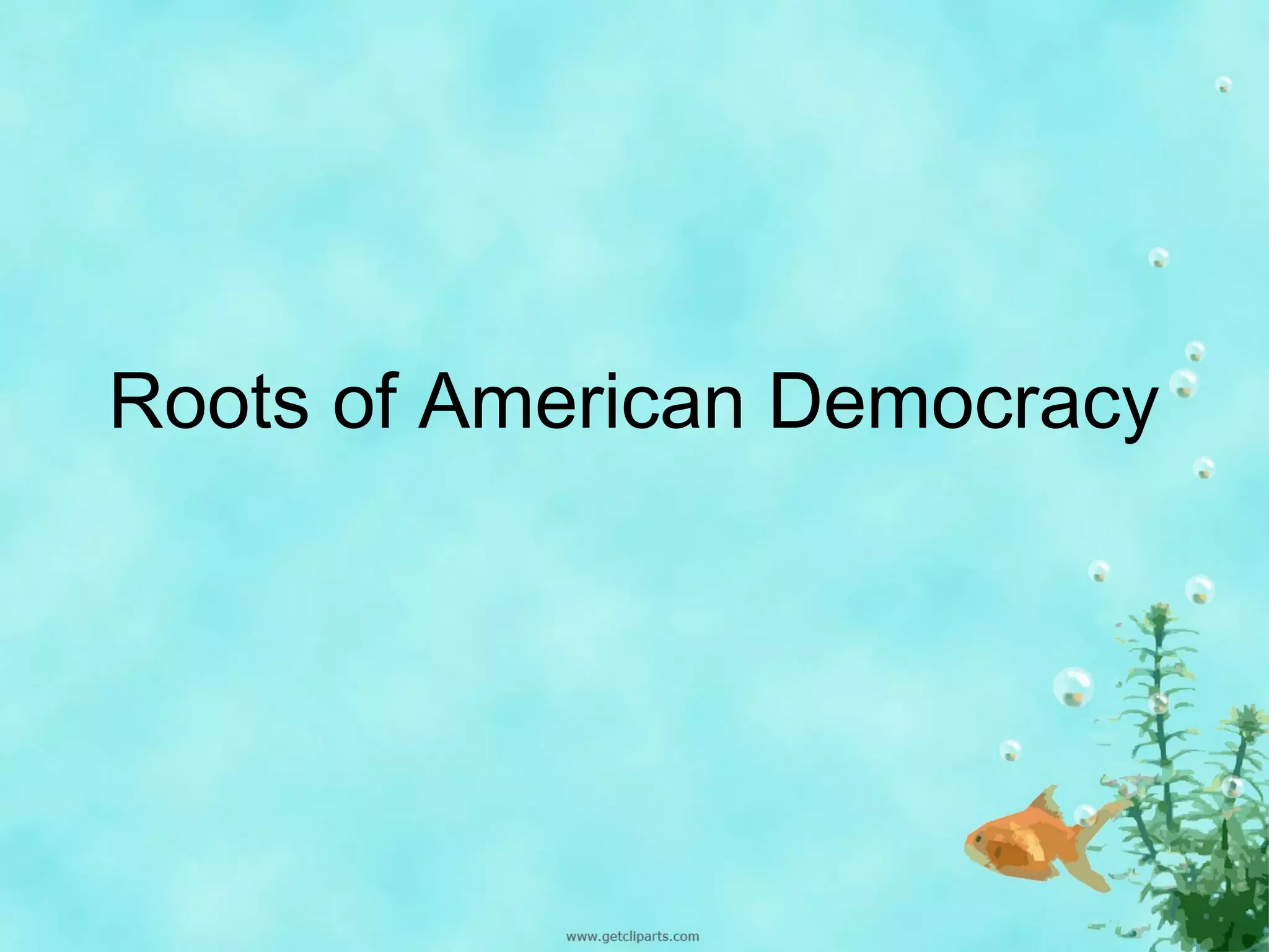 Roots of American Democracy | PPT