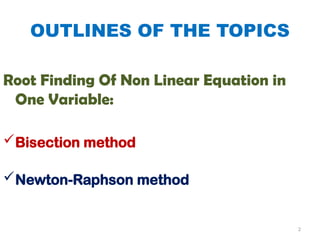 ROOTS OF NON LINEAR FUNCTION (BISECTION AND NEWTON RAPHSON).pptx