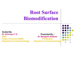 Root Surface Biomodification in periodontal therapy .pptx