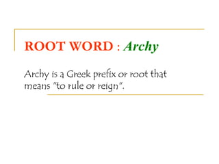 Root Word --> archy | PDF | Politics