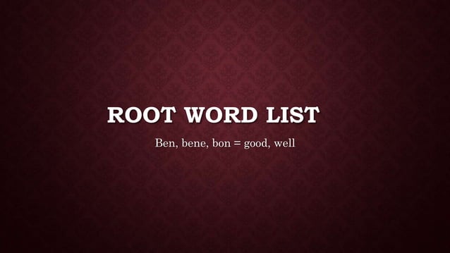 Root word list bene | PPT