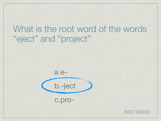 Root words | KEY