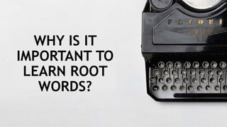Root words - Definition and Examples. | PPT