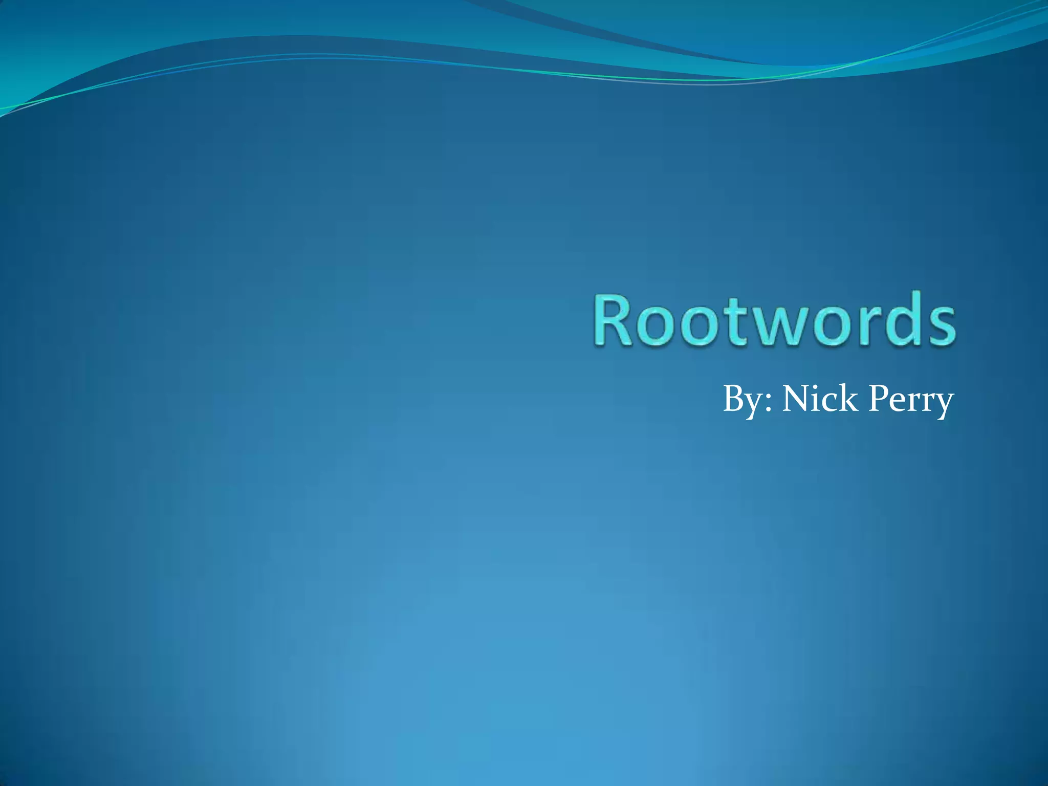 Rootwords powerpoint | PPTX