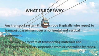 ppt on ropeway system engineering (Civil) | PPTX