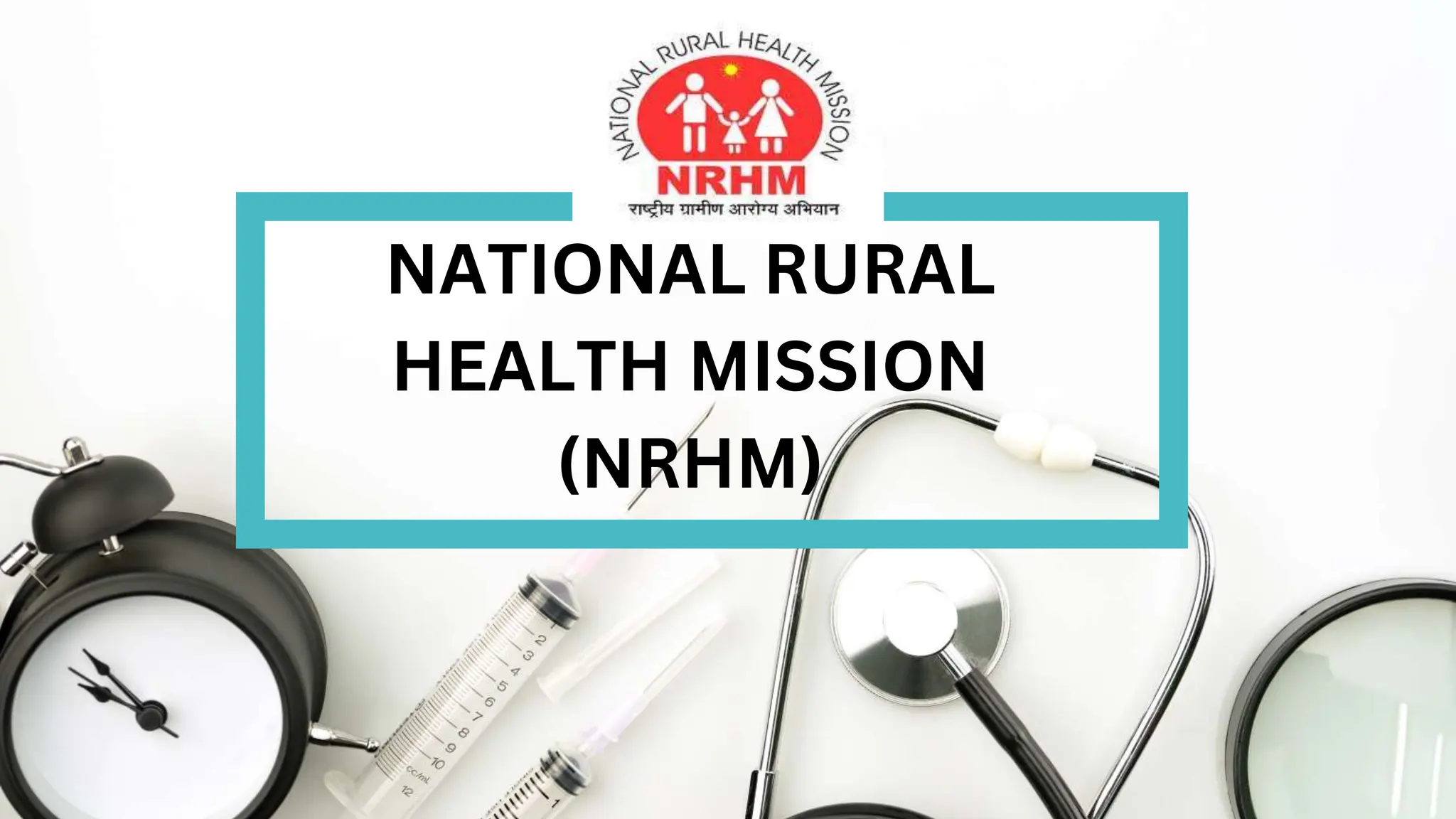 ROR {11, 12, 13, 15} NATIONAL RURAL HEALTH MISSION (NRHM).pptx
