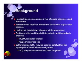 Hydrolysis of model hemicellulose extracts catalyzed by sulfur dioxide ...