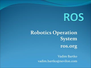 ROS - Robotics Operation System | PPT