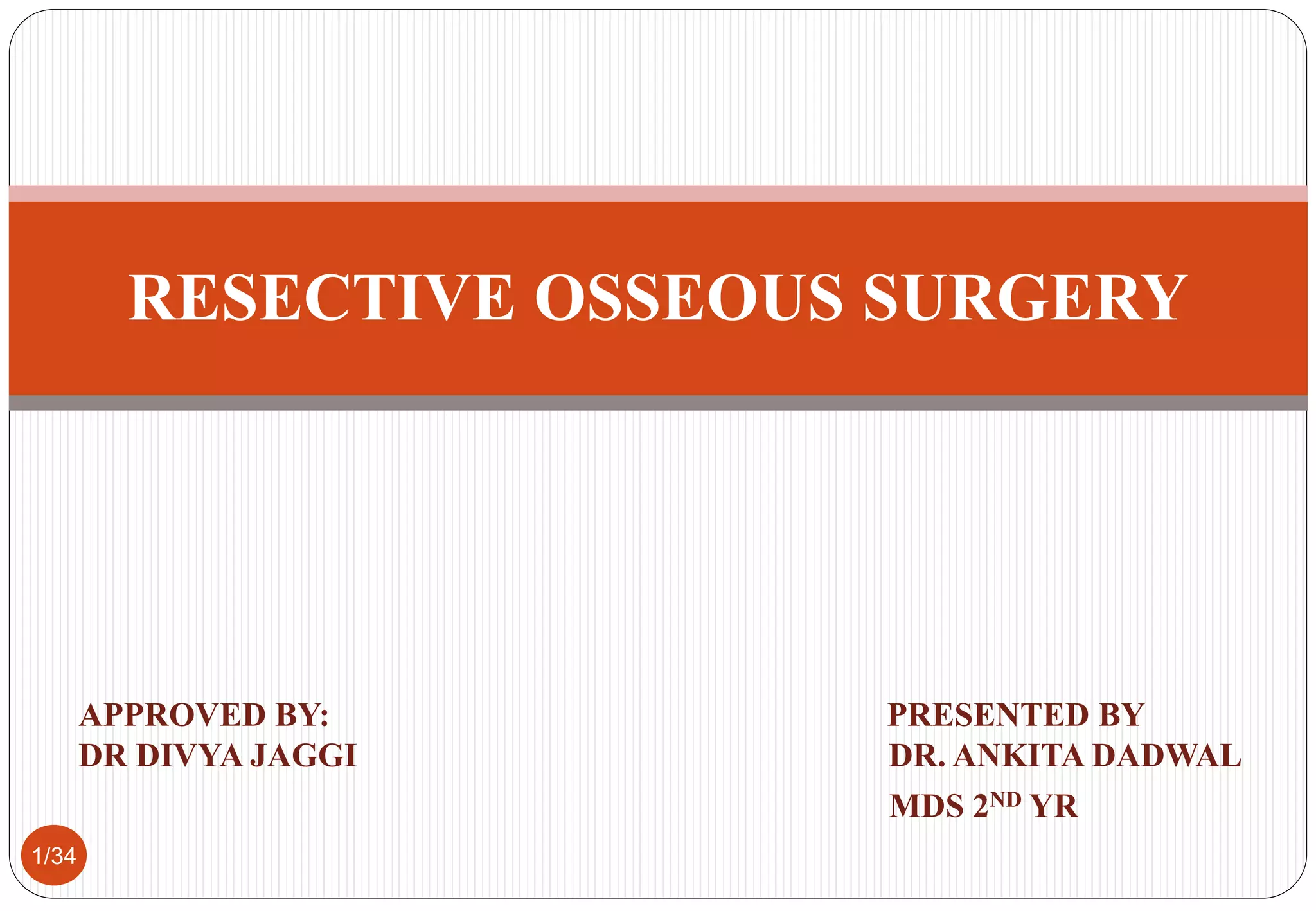 RESECTIVE OSSEOUS SURGERY | PPTX