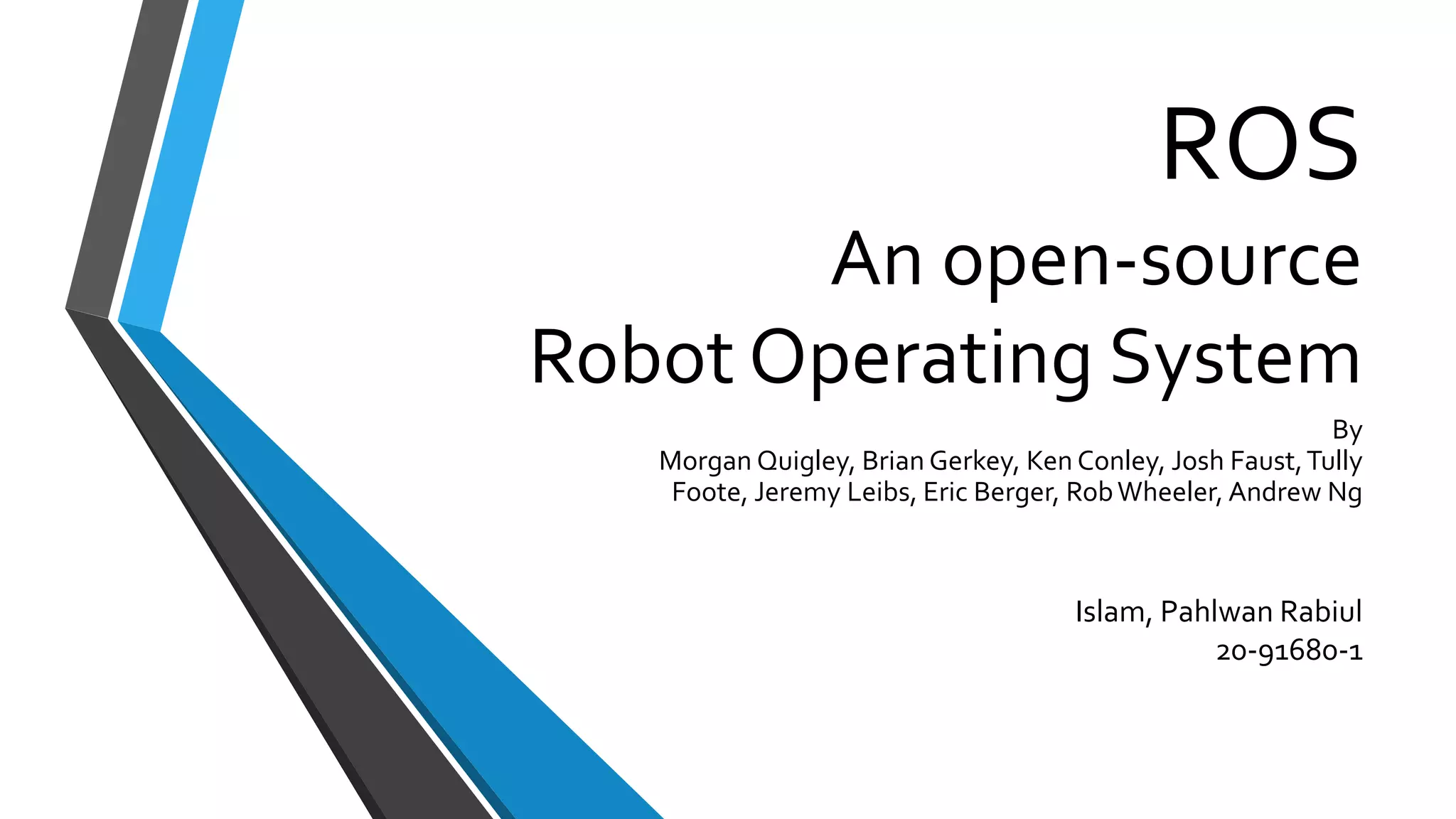 Ros An Open Source Robot Operating System Ppt