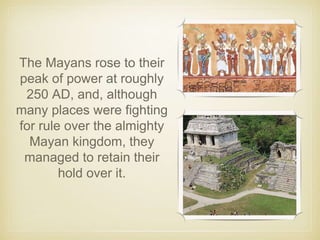 Rosalie the mayans | PPTX | Geography | Science