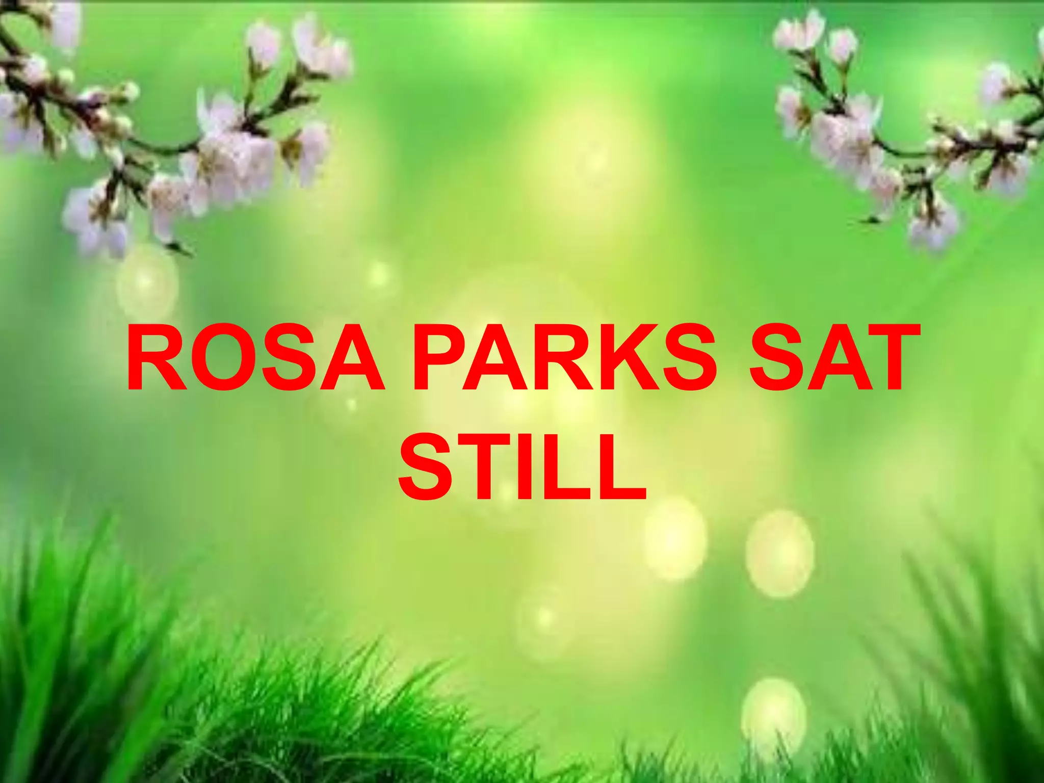 Rosa parks sat still ppt 3 | PPTX