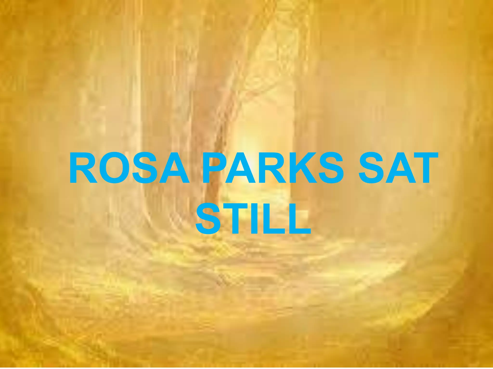 Rosa parks sat still ppt 4 | PPTX