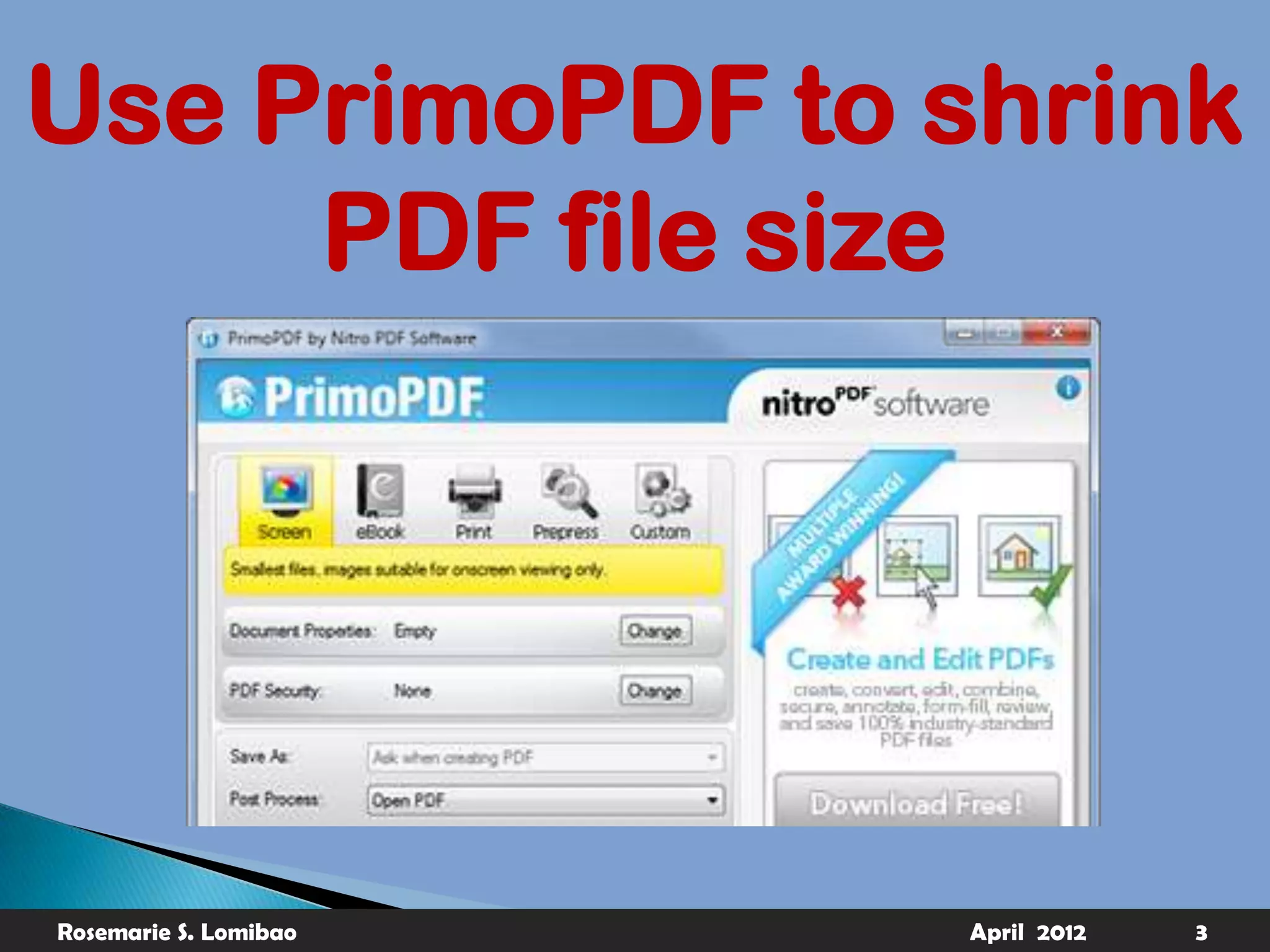Rosemarie lomibao how to use primo_pdf | PPT