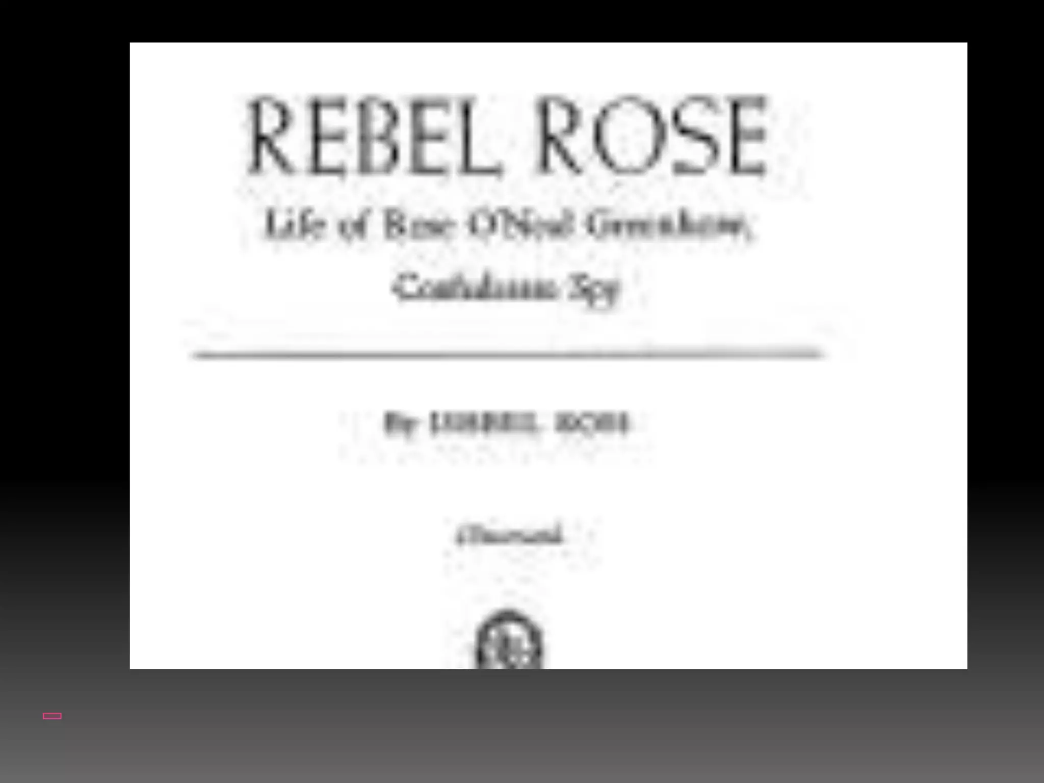 Rose o'neal greenhow’s journey to be a great confederate spy | PPTX ...