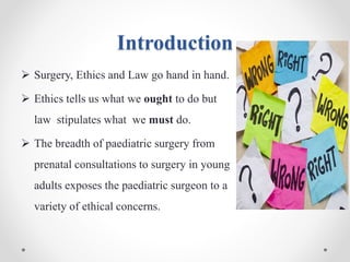 Roshan ( ethical and legal aspect in pediatric surgery0 | PPTX