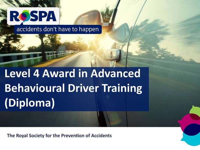 Level 4 Award in Advanced Behavioural Driver Training (Diploma) | PPTX