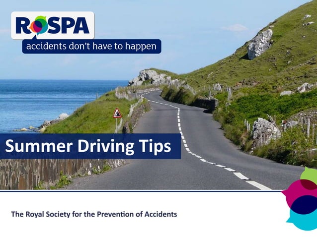 RoSPA Summer Driving Tips | PPTX | Auto Safety | Automotive
