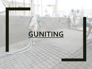 shotcreting and guniting ppt | PPTX