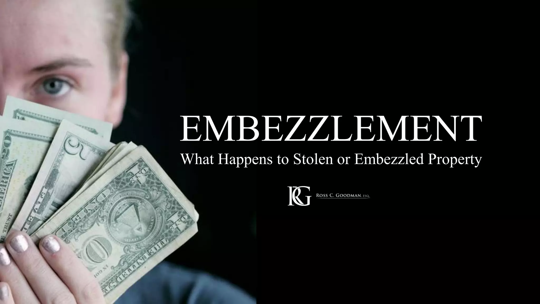 Embezzlement: What happens to Stolen or Embezzled Property? | PPT
