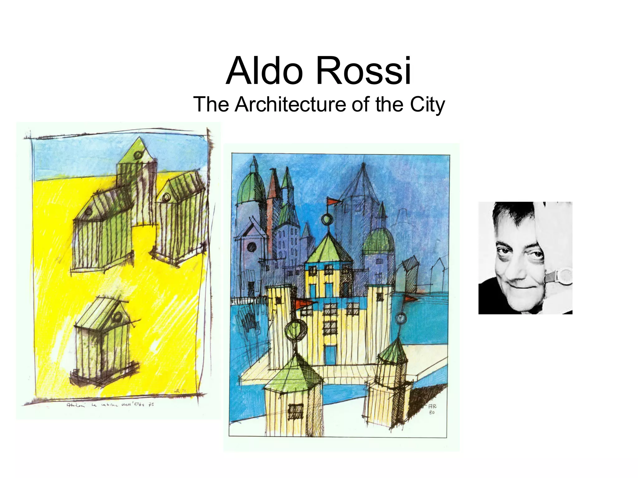 Aldo Rossi and The Architecture of the City | PPT