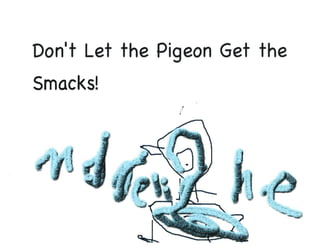Don't Let the Pigeon . . . | PPT