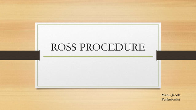 ROSS PROCEDURE | PPTX