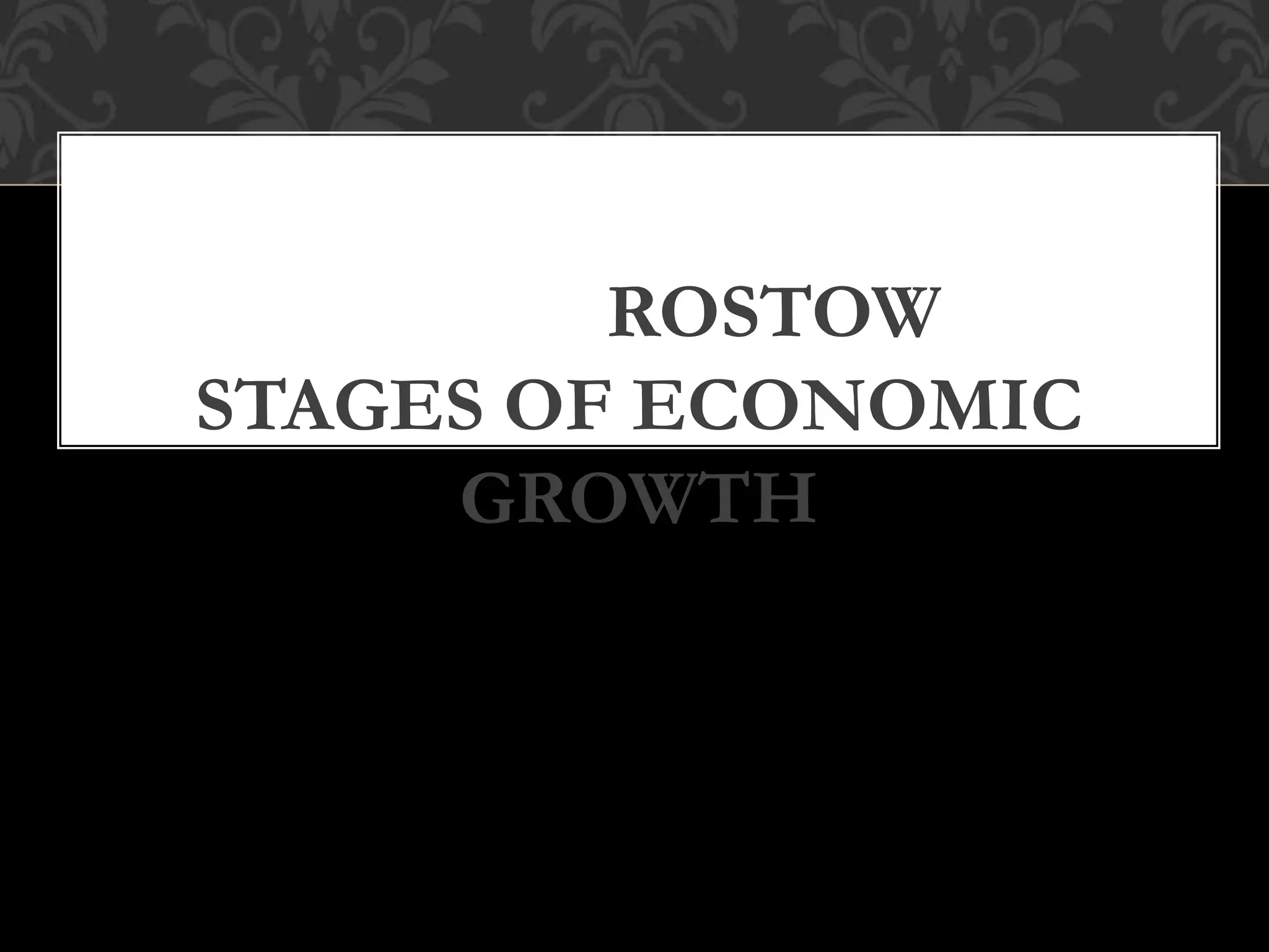 rostow(2)-1.pptx theory which is conceptual | PPT