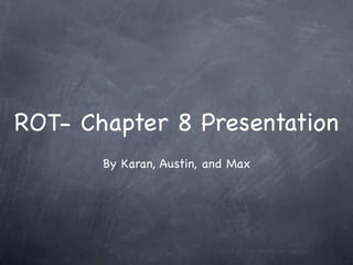 Rot chapter 8 presentation-karan, max, austin | KEY | Fiction | Books ...