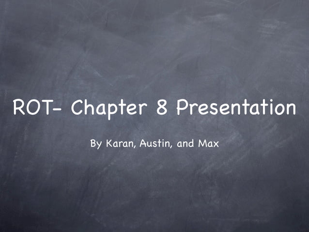 Rot chapter 8 presentation-karan, max, austin | KEY | Fiction | Books and Literature