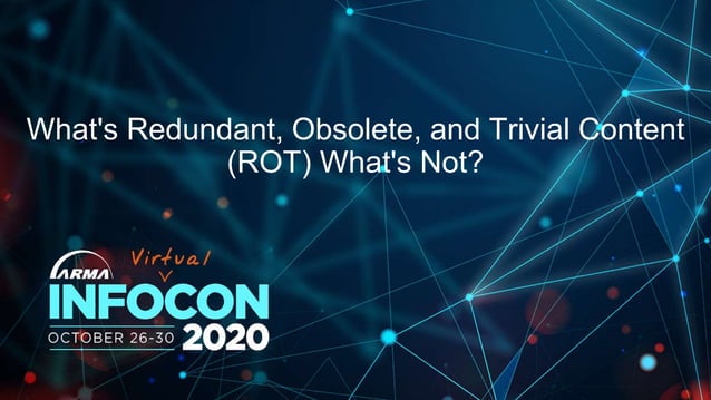 What’s Redundant, Obsolete, and Trivial Content (ROT) What’s Not? | PPTX