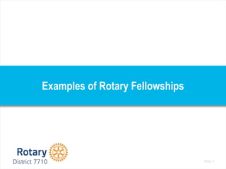 Rotary Fellowships D7710 Overview | PPTX