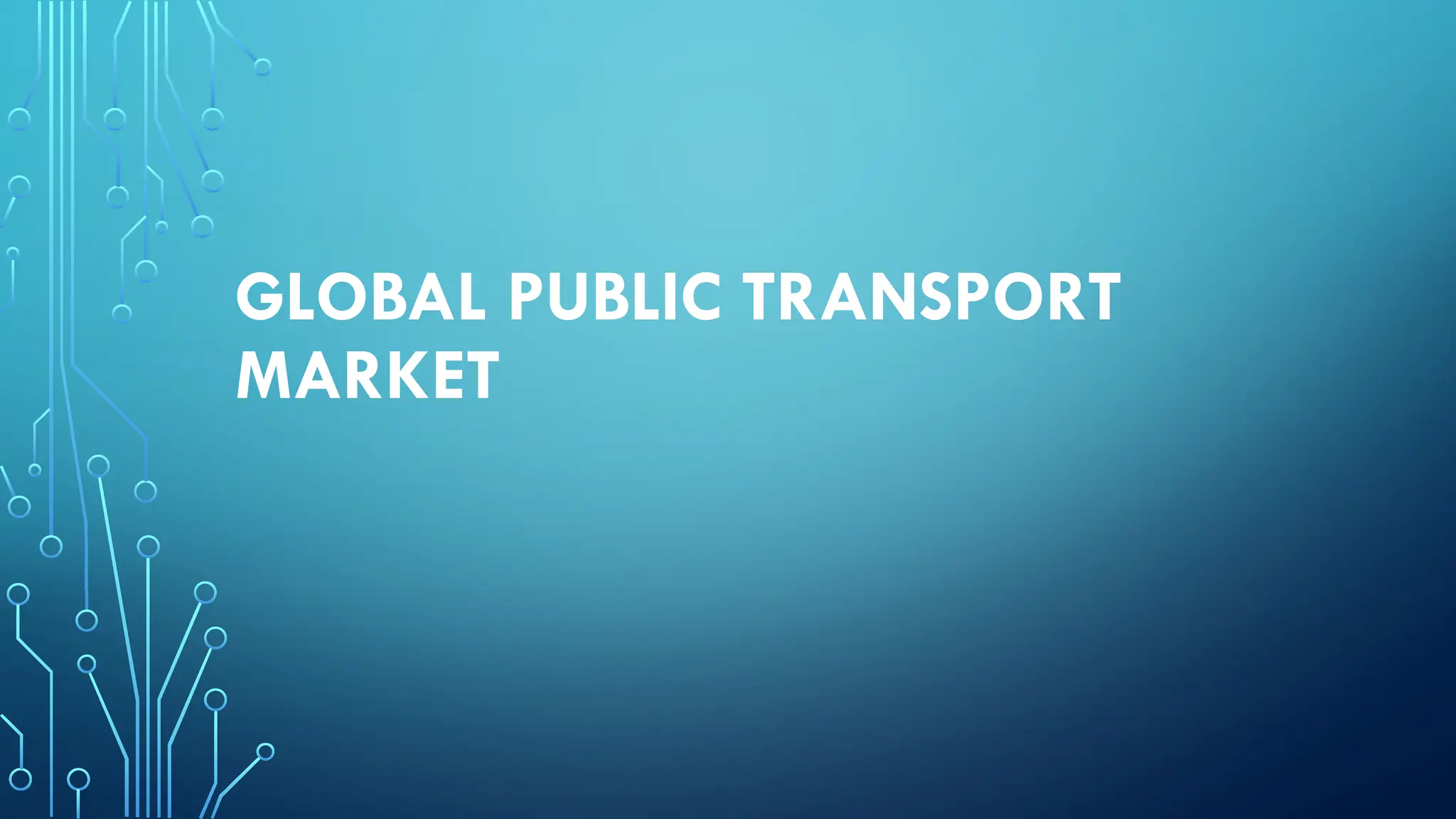 GLOBAL PUBLIC TRANSPORT MARKET | PPTX