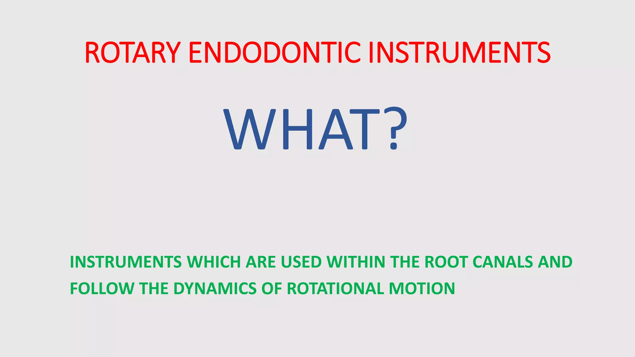 Rotary endodontic instuments basic and divices | PPTX