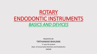 Rotary endodontic instuments basic and divices | PPTX