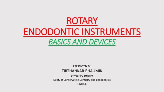 Rotary endodontic instuments basic and divices | PPTX