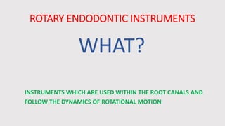Rotary endodontic instuments basic and divices | PPTX