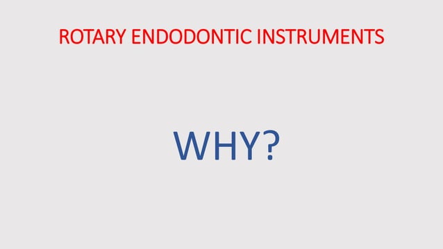 Rotary endodontic instuments basic and divices | PPTX