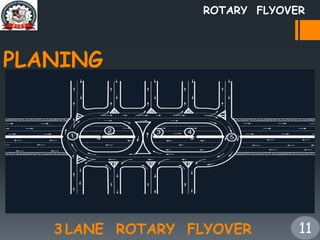 3 lane Rotary flyover | PPTX