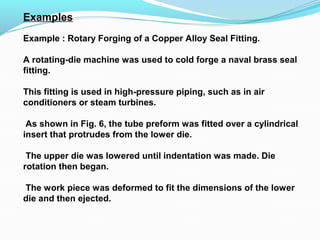 Rotary forging OR Orbital forging | PPT
