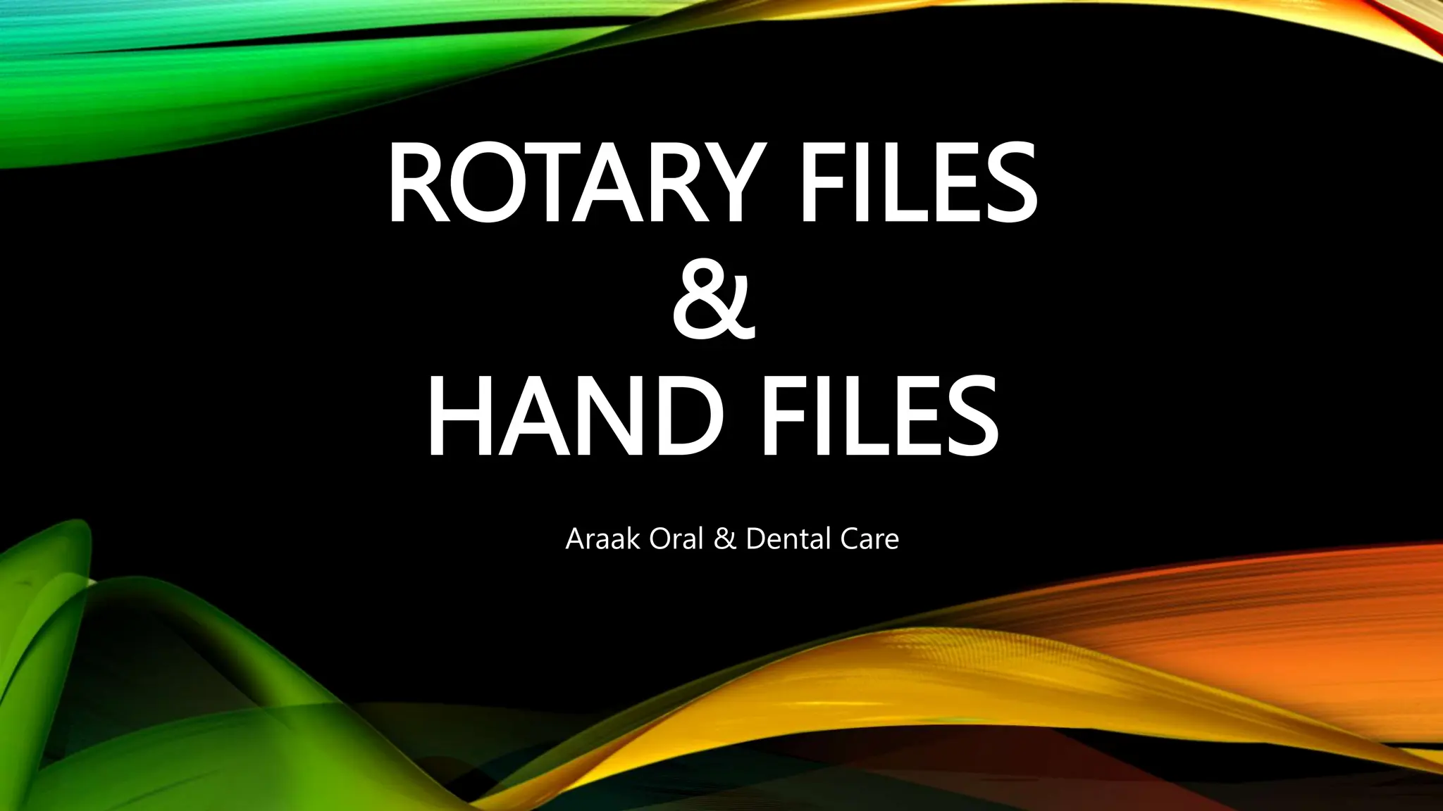 Rotary andd Hand files.pptxRotary andd Hand files.pptx