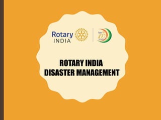 Rotary India Disaster Management | PPTX