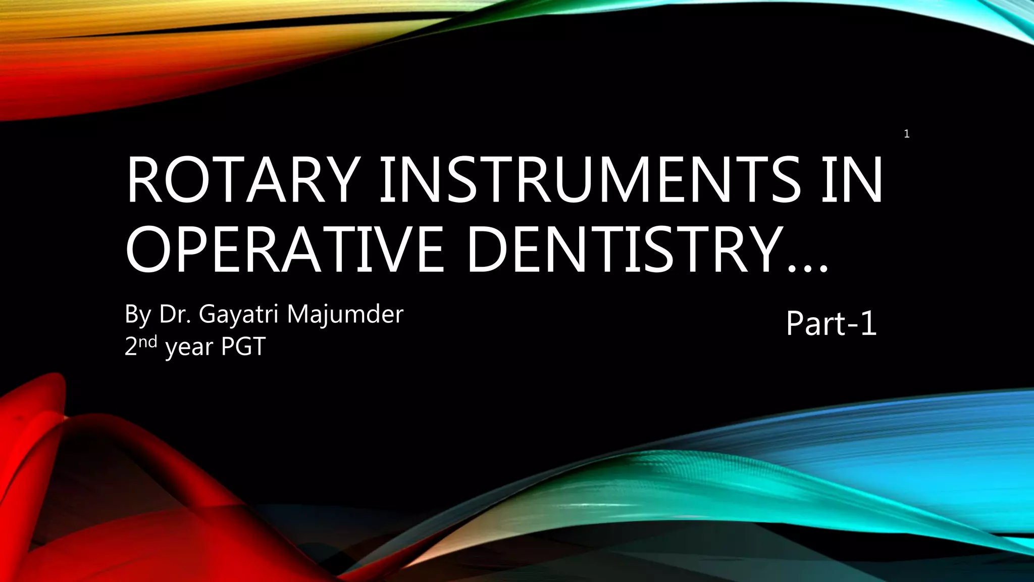 Rotary Instruments -Part 1 | PPT