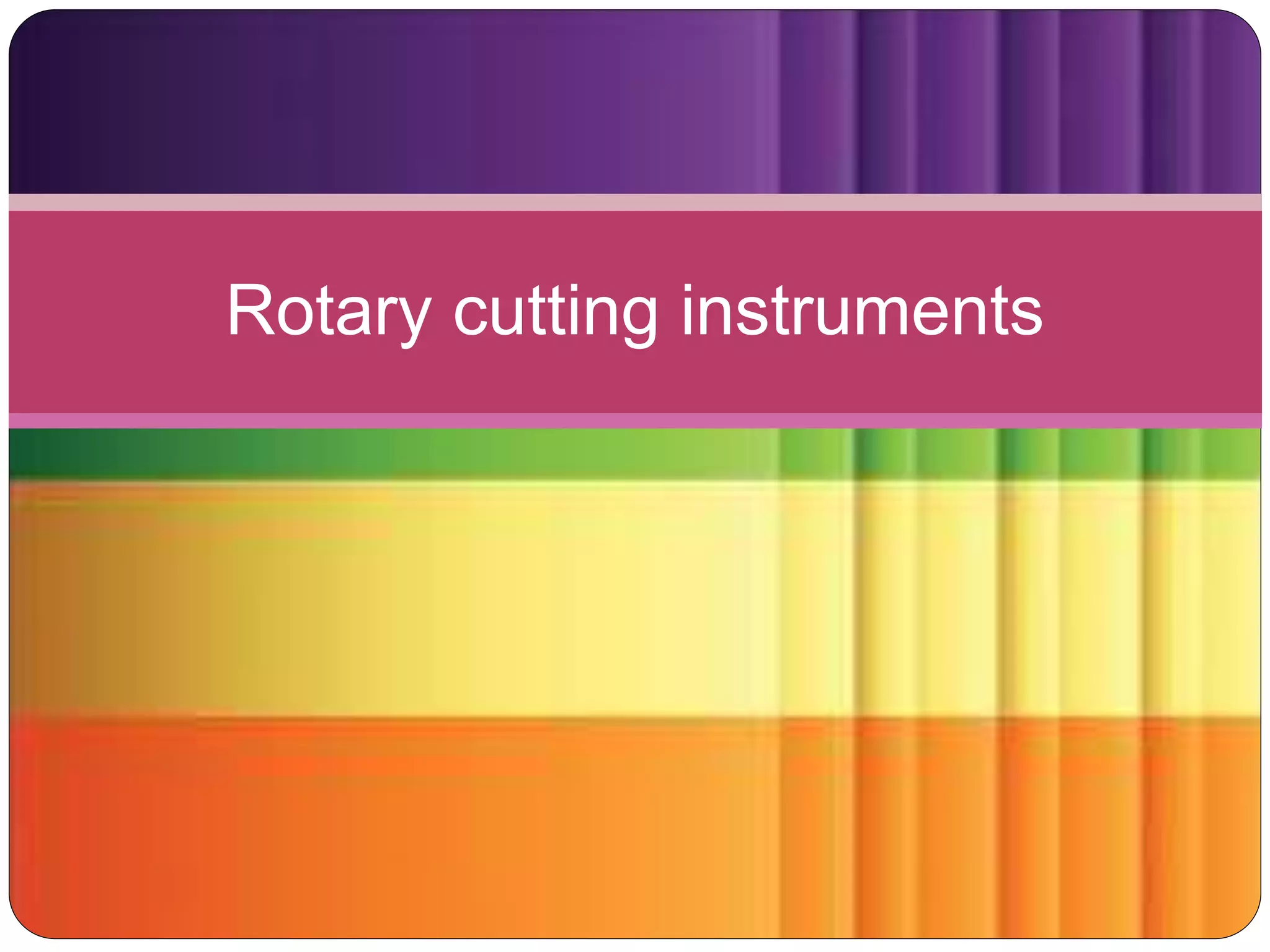Rotary instruments in prosthodontics | PPTX