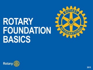 Rotary Foundation Basics. | PPTX