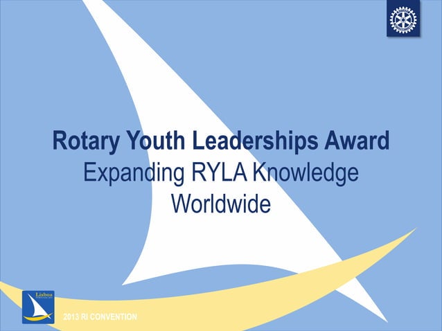 Rotary Youth Leadership Awards -RYLA (Presentation 2 of 2) | PPT