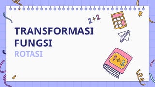 ROTASI TRANSFORMASI FUNGSI KELAS XII GANJIL | PPTX