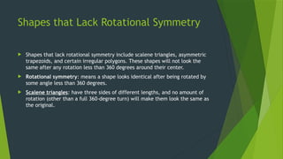 Rotational Symmetry.pptx define to types | PPTX