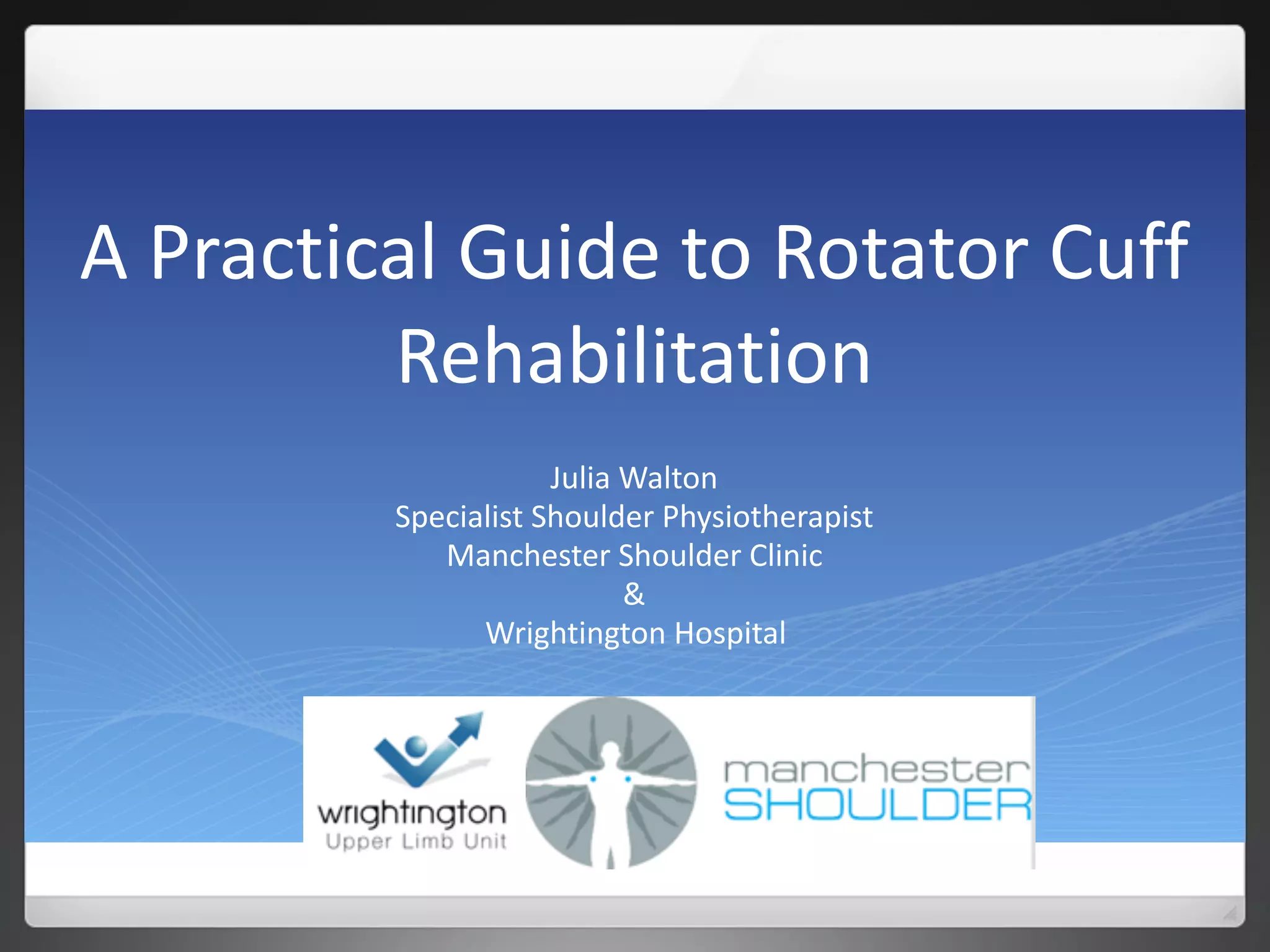 A practical guide to Rotator Cuff Rehab | PDF